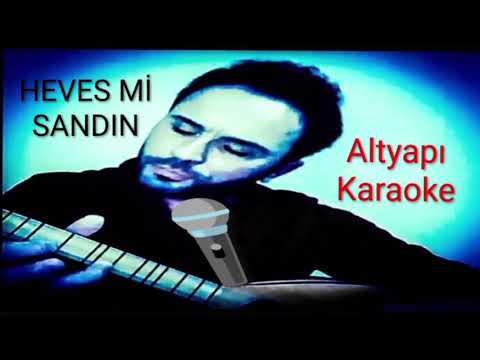 HEVES Mİ SANDIN ( Etkin ) - ORJİNAL KARAOKE / ALTYAPI  ( Sözler Açıklamada )