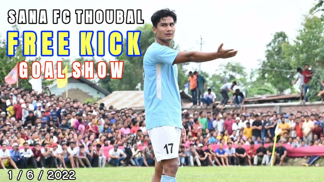 Free Kick Goal Sana Fc Thoubal Tkwa Tentha - YouTube