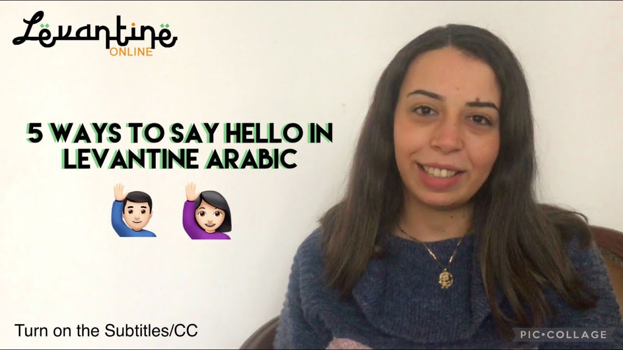 5 Ways To Say Hello In Levantine Arabic TURN ON THE SUBTITLES 5-ways-to-say-hello-in-levantine-arabic-turn-on-the-subtitles