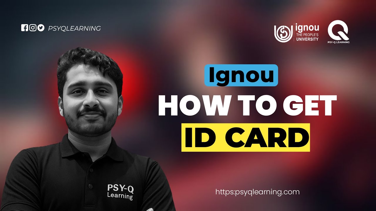 HOW TO GET ID CARD | IGNOU BAPCH | PSYQ LEARNING - YouTube
