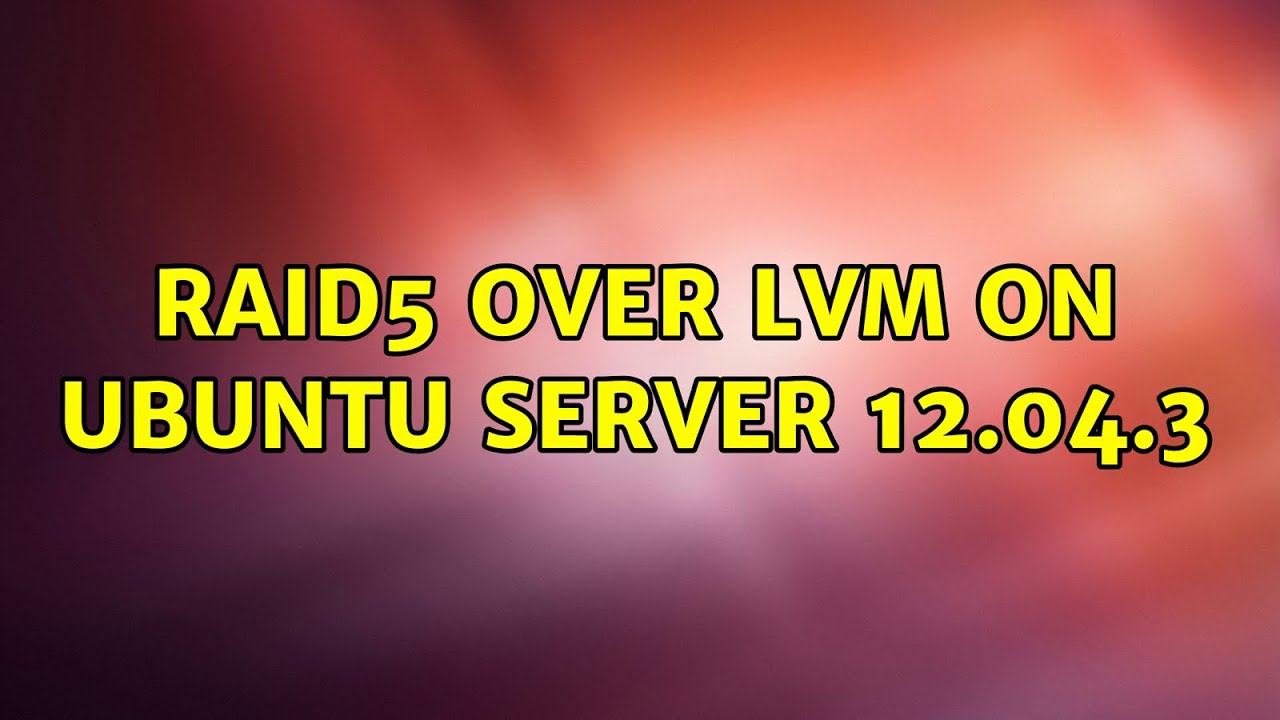 Ubuntu: RAID5 over LVM on Ubuntu Server 12.04.3 - YouTube