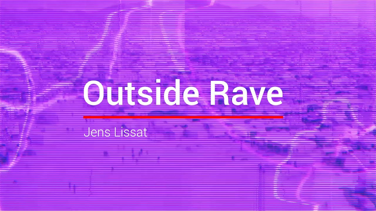 Jens Lissat - Outside Rave - YouTube