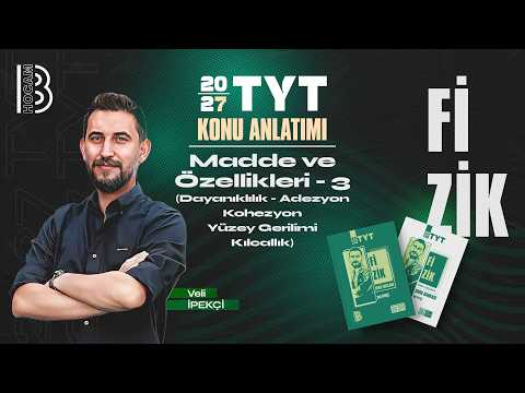 4) TYT Fizik - Madde ve Özellikleri 3 (Dayanıklılık-Adezyon-Kohezyon-Yüzey Gerilimi-Kılcallık - 2027