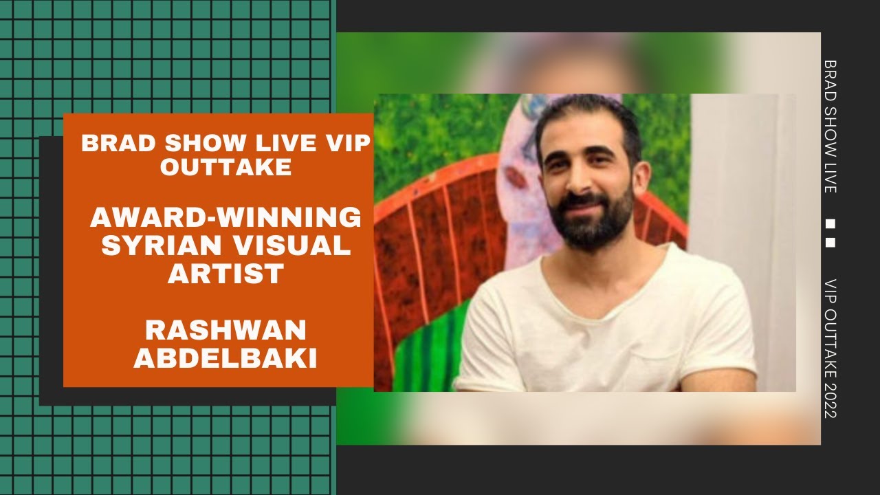 VIP Outtake, Award-Winning Syrian Visual Artist, Rashwan Abdelbaki ...
