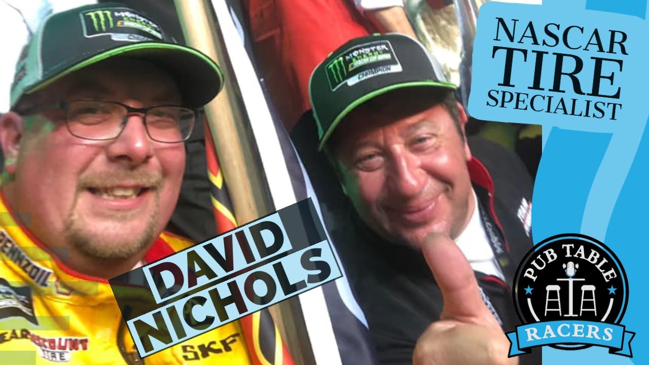 Pub Table Racers: NASCAR Tire Specialist, Dave Nichols (Ep. 38) - YouTube