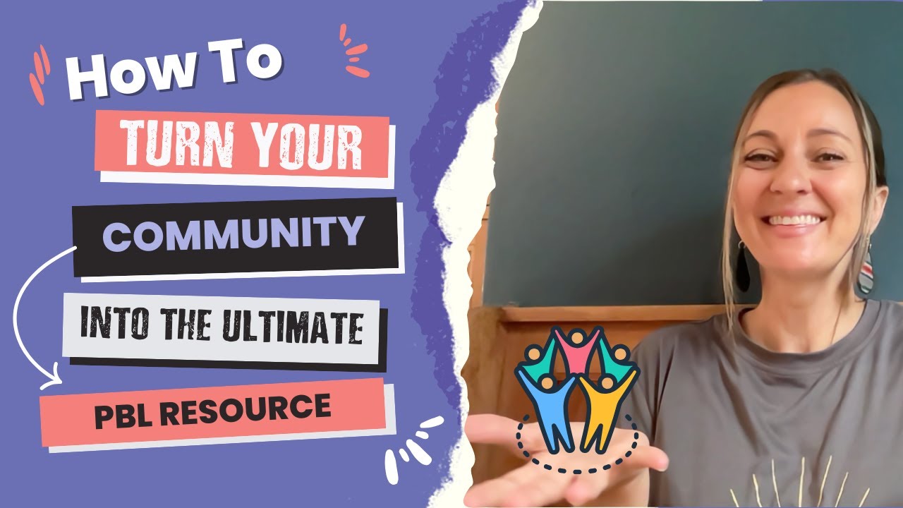 How to Turn Your Community Into the Ultimate PBL Resource - YouTube