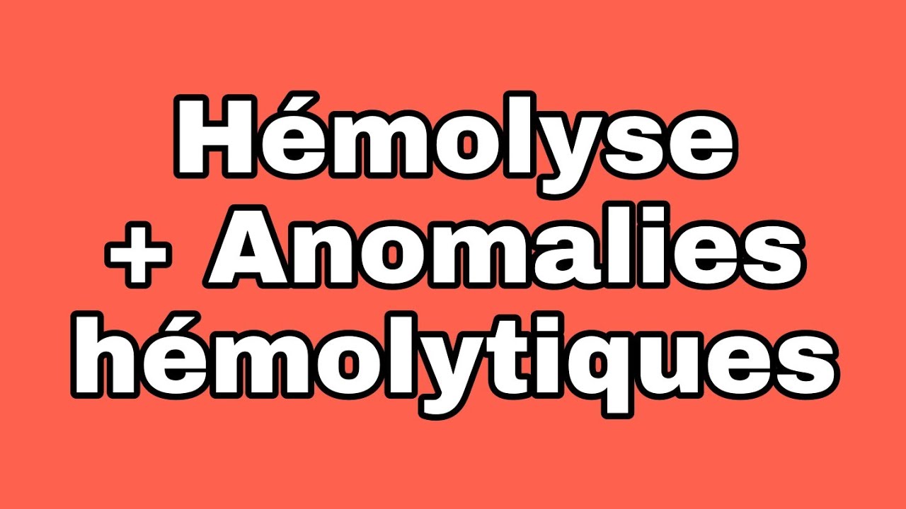 Hémolyse physiologique+pathologique +anomalies hémolytiques ( Hb ...
