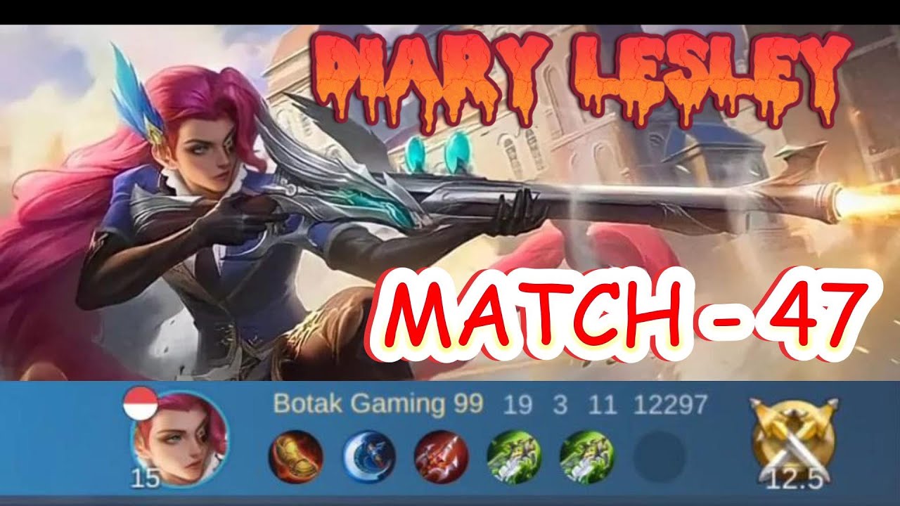 MOBILE LEGENDS | HERO LESLEY MATCH - 47 - YouTube