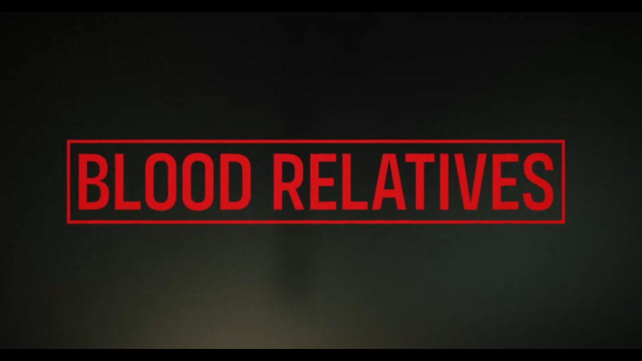 Blood Relatives (2022) - YouTube