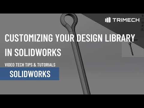Customizing Your Design Library in SOLIDWORKS - YouTube
