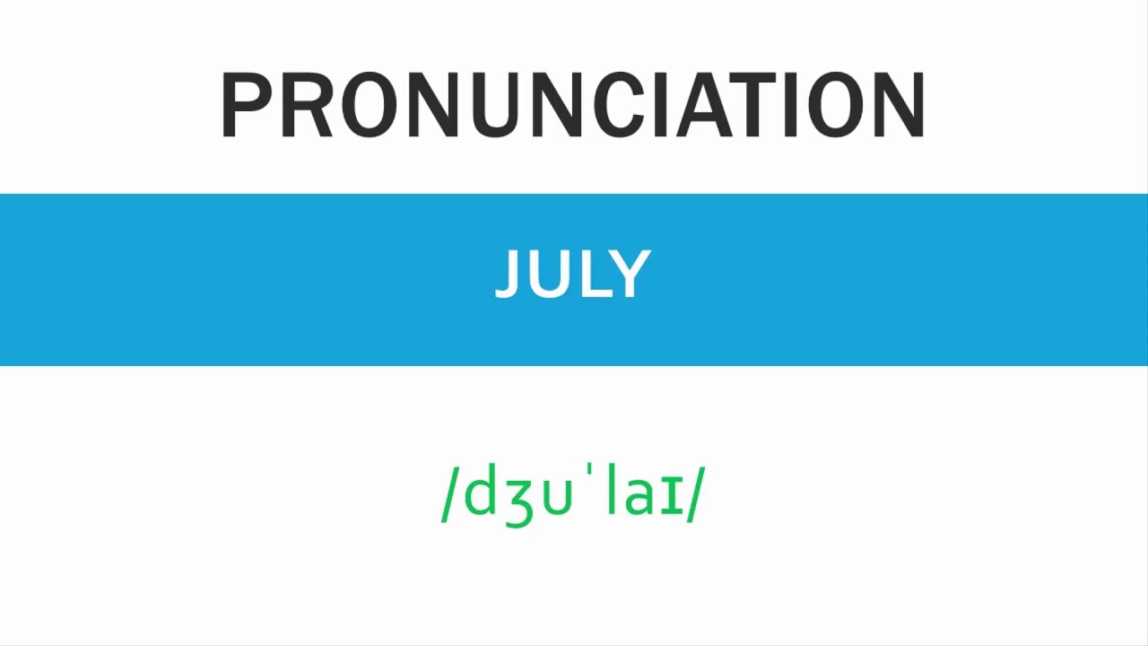 How to pronounce July - Meaning and Example - YouTube