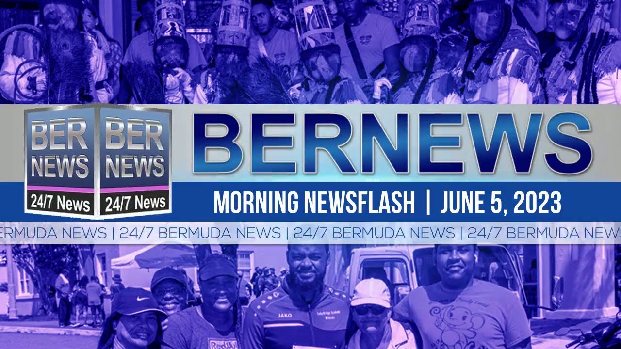 Bermuda Newsflash For Monday, June 5, 2023 - YouTube
