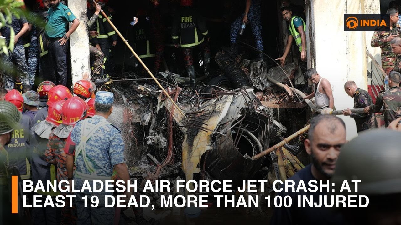 Bangladesh Air Force jet crash: At least 19 dead, more than 100 injured ...
