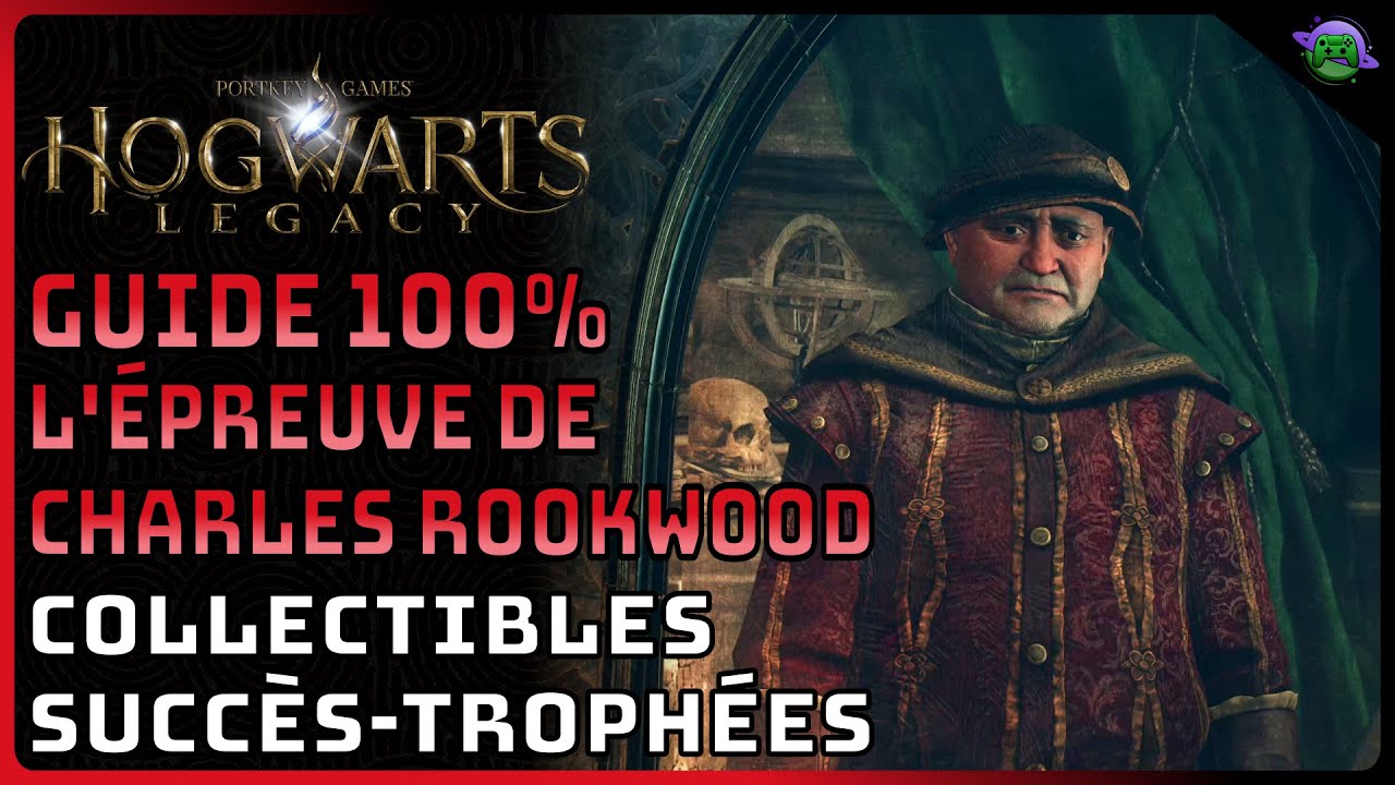 Hogwarts Legacy - Guide Chapitré 13 - Épreuve de Charles Rookwood - YouTube