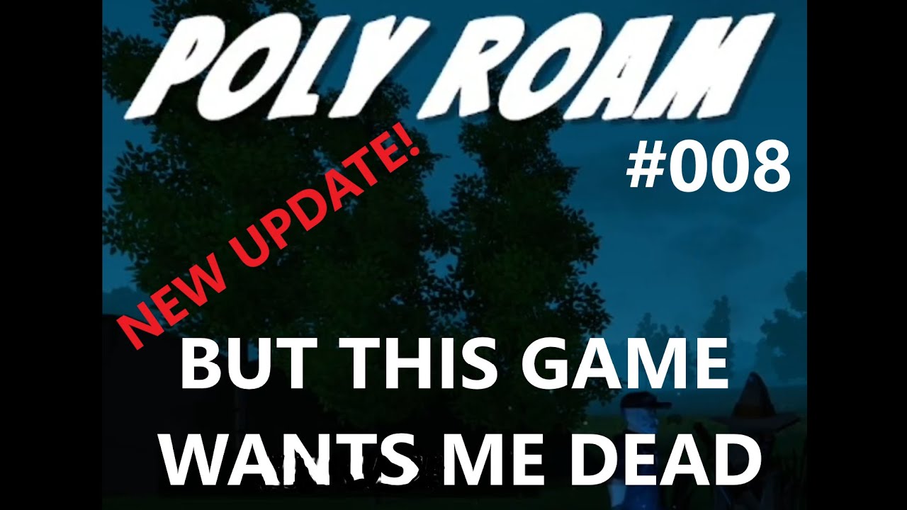 Poly Roam BIG UPDATE! And this game WANTS Me DEAD - YouTube