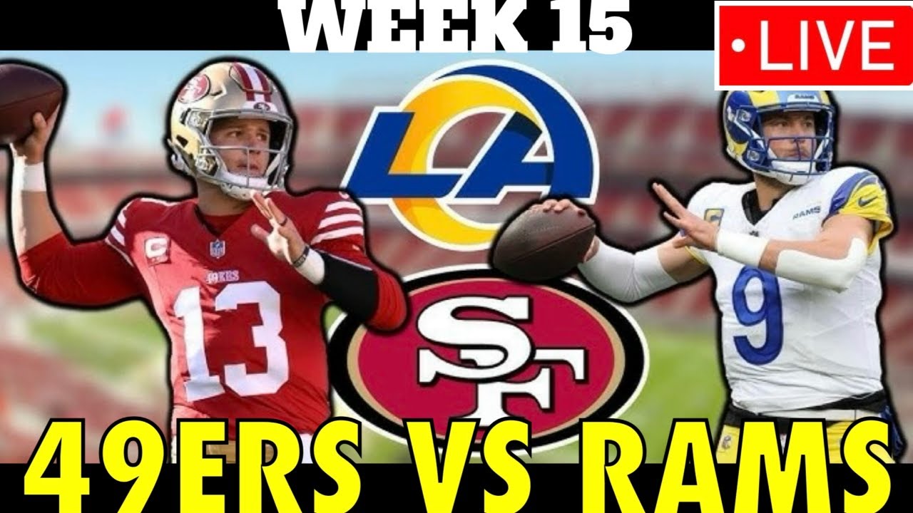 LOS ANGELES RAMS VS SAN FRANCISCO 49ERS LIVE STREAM NFL WEEK 15 ...