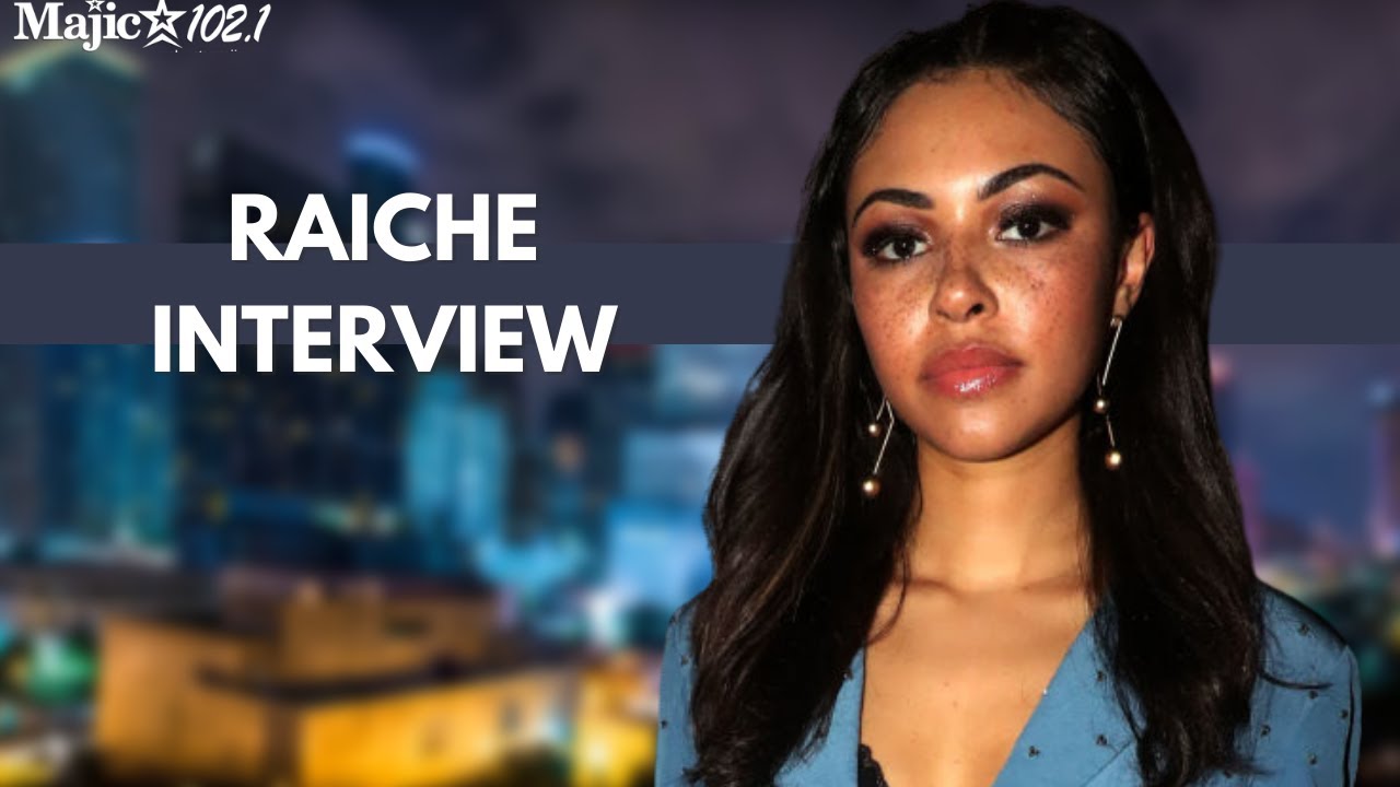 Raiche On Her Upbringing, How She Was Drawn To R&B, Love ...