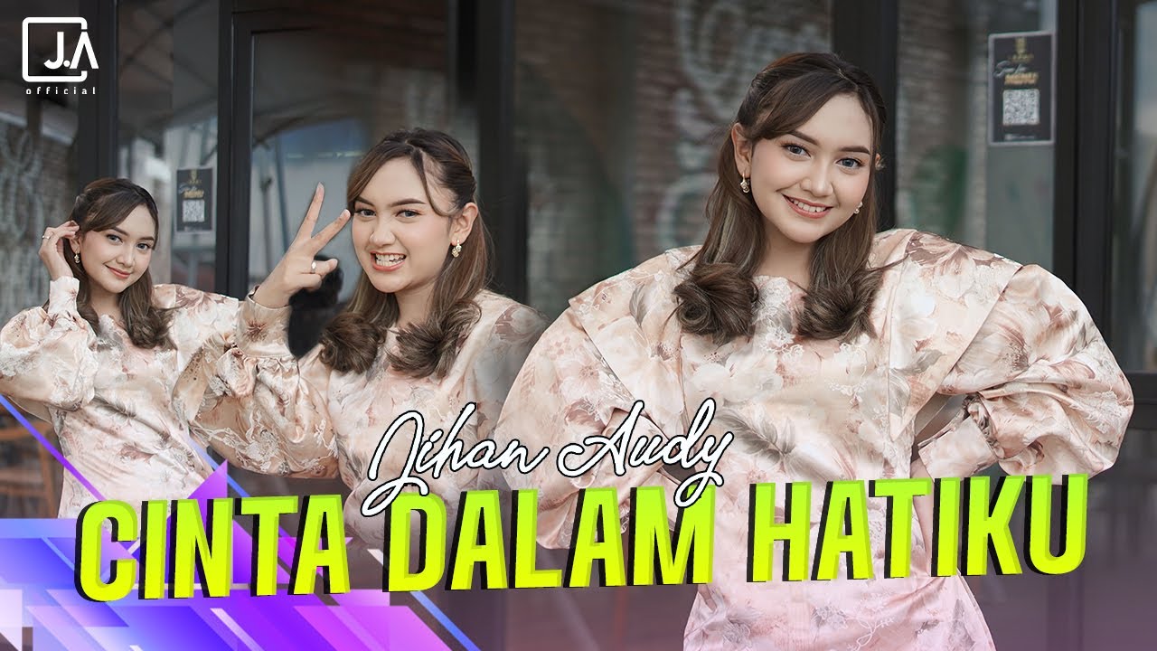 Jihan Audy - Cinta Dalam Hatiku (Official Music Video) BASS GLERR - YouTube