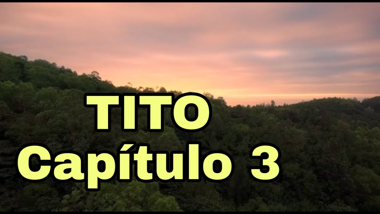 TITO - Capítulo 3 - YouTube