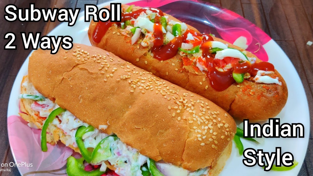INDIAN STYLE SUBWAY ROLL- 2 WAYS | SUBWAY ROLL | SUBWAY SANDWICH ...