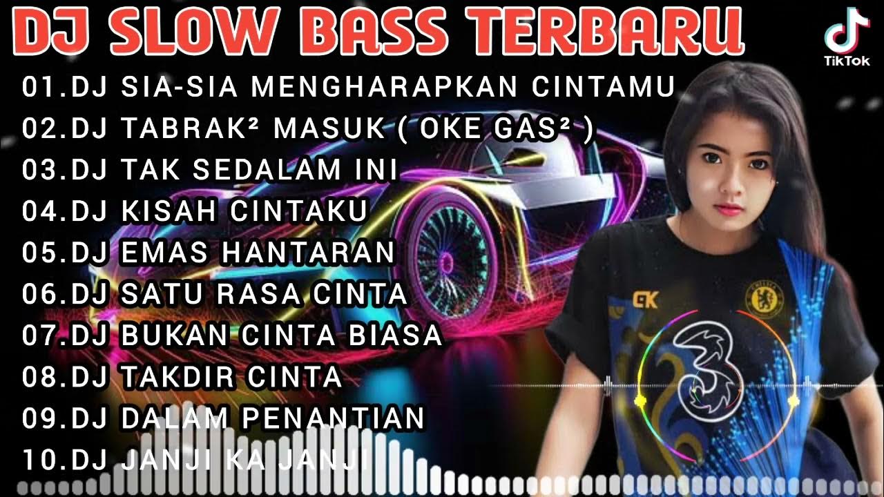 DJ SLOW BASS TERBARU 2024- DJ SIA SIA MENGHARAPKAN CINTAMU X DJ TABRAK -TABRAK MASUK FULL ALBUM ...