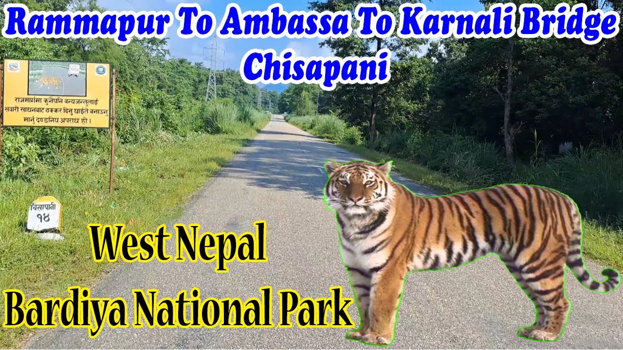 Rammapur-Ambassa-Karnali Bridge Chisapani Bardiya National Park-East ...