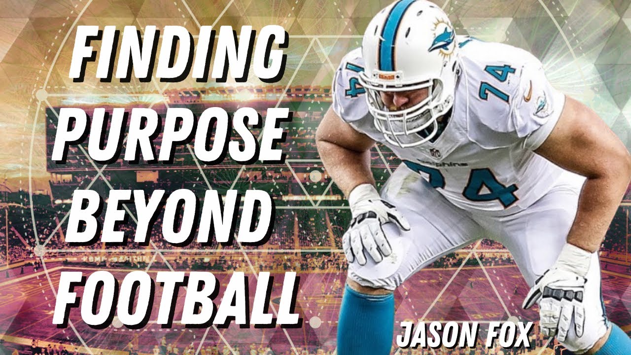 Jason Fox | The Reality of an Injury Plagued NFL Career and the Simple ...