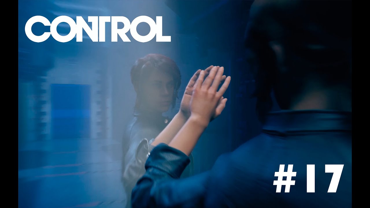 Control | Gameplay Walkthrough #17 - Self-Reflection - YouTube
