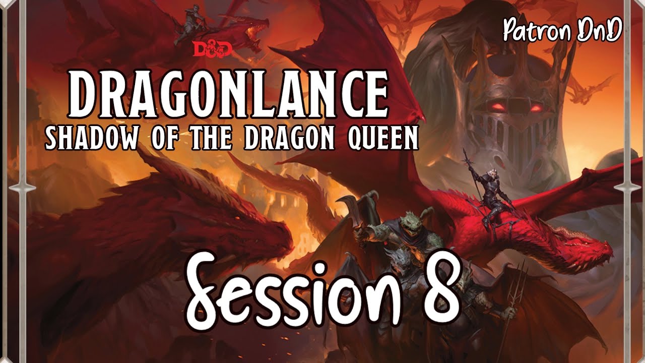 Dragonlance: Shadow of the Dragon Queen Session 8 - The Lord's Arrival ...