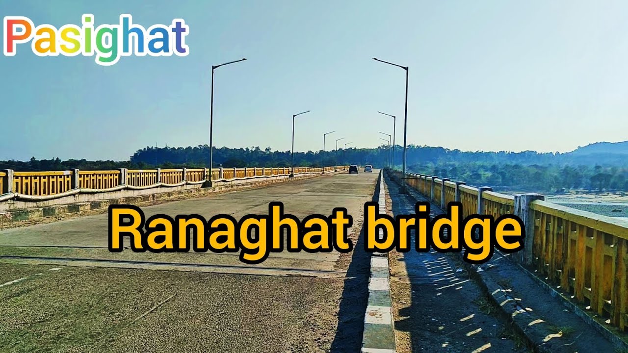 Ranaghat bridge / pasighat / Arunachal Pradesh/ short vlog - YouTube
