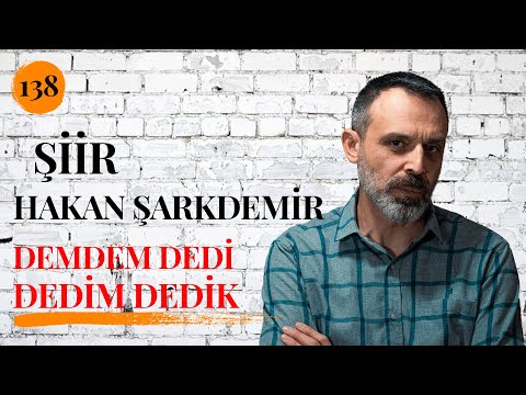 Hakan Şarkdemir okuyor; Dedem Dedi Dedim Dedik (Şiir)