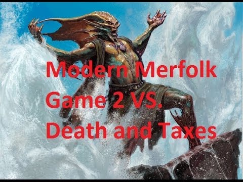 Modern Merfolk: Game 2 Vs. Death and Taxes - YouTube
