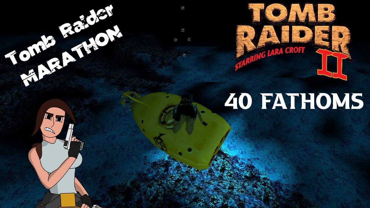 Tomb Raider II Walkthrough - Level 7 - 40 Fathoms - YouTube