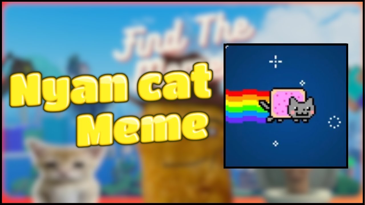 How to find the Nyan cat Meme - Roblox - Find the memes! - YouTube