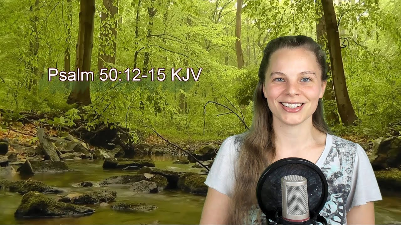Psalm 50 12 15 KJV Praise Worship Thanksgiving Scripture Songs Psalm 50 12 15 KJV Praise Worship Thanksgiving Scripture Songs