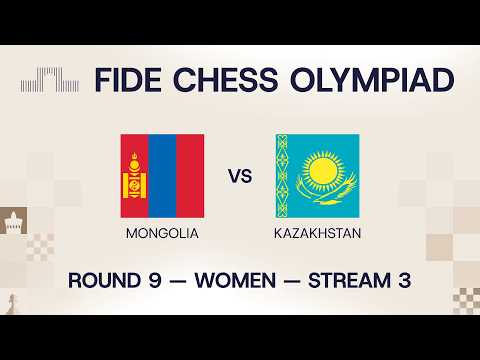 FIDE Chess Olympiad 2026 | Round 9 | Mongolia vs Kazakhstan | Women