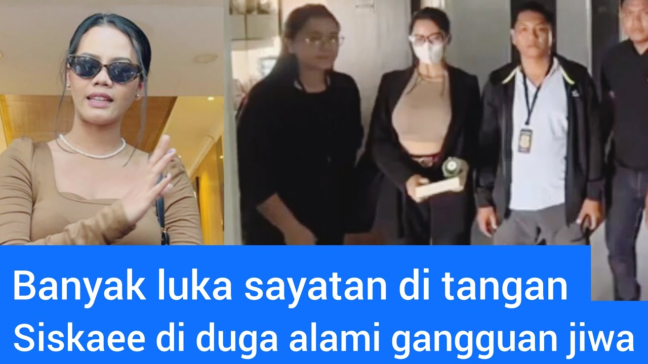 Banyak luka sayatan di tangan, siskaee di duga alami gangguan jiwa ...