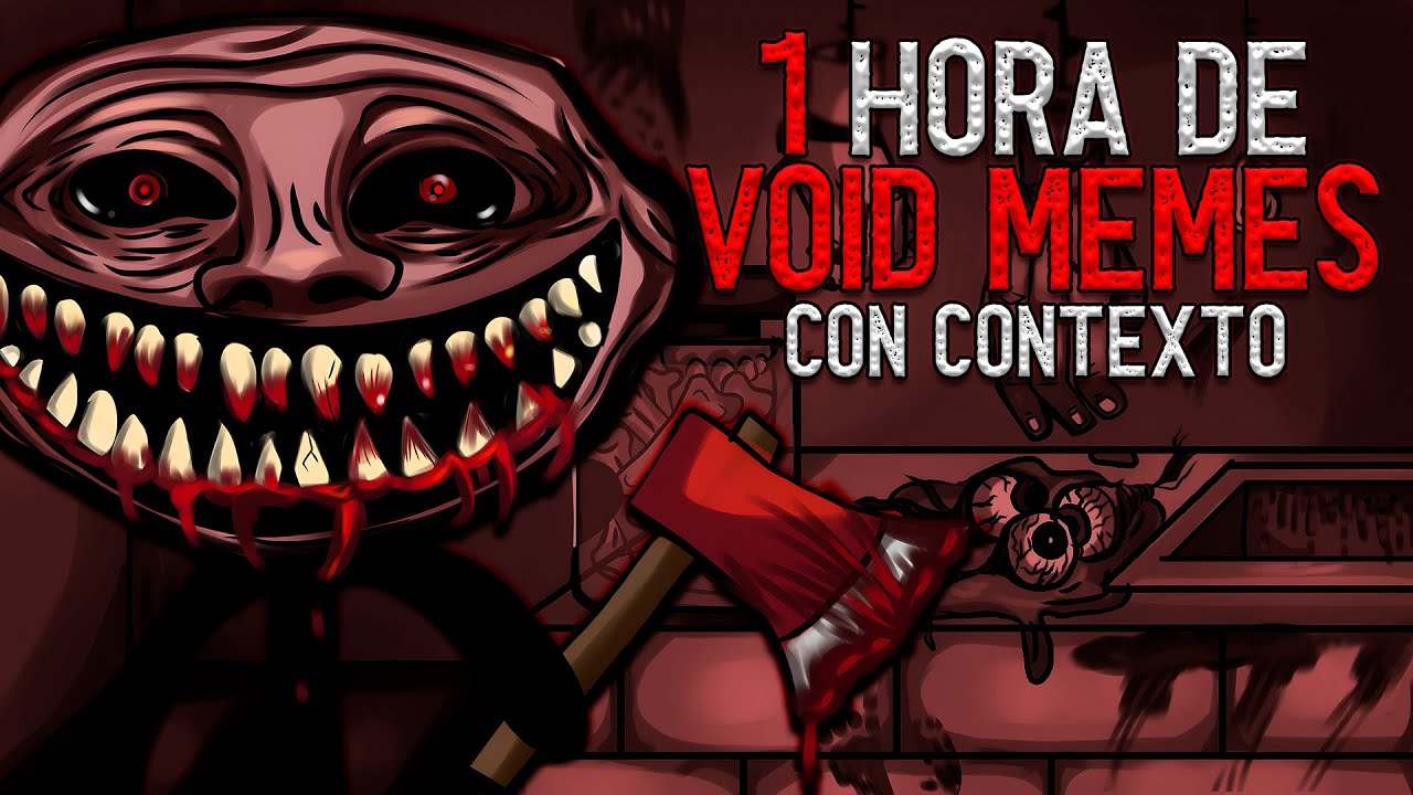 1 HORA DE LOS VOID MEMES MÁS ESCALOFRIANTES CON CONTEXTO 💀 VOIDS MEMES ...