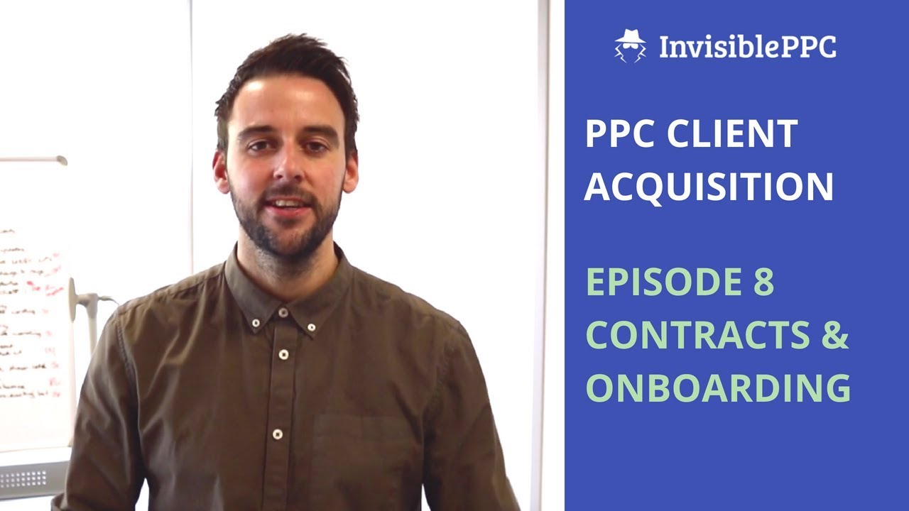 PPC Client Acquisition - Episode 8 - Contracts & Onboarding - YouTube