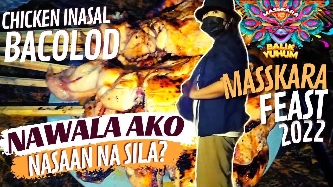MASSKARA FESTIVAL 2022 | NAWALA AKO 😂 | BACOLOD CHICKEN INASAL | SISTAH ...