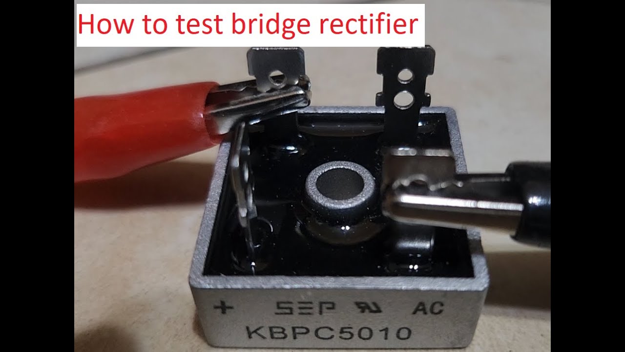 How to test a bridge rectifier with an ac power supply KBPC5010 - YouTube