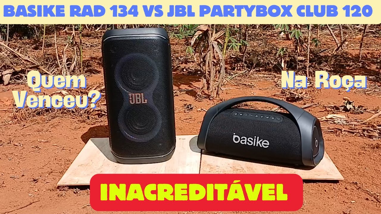 JBL PARTYBOX CLUB 120 VS BASIKE RAD 134 (IMENSO X73) INACREDITÁVEL ...