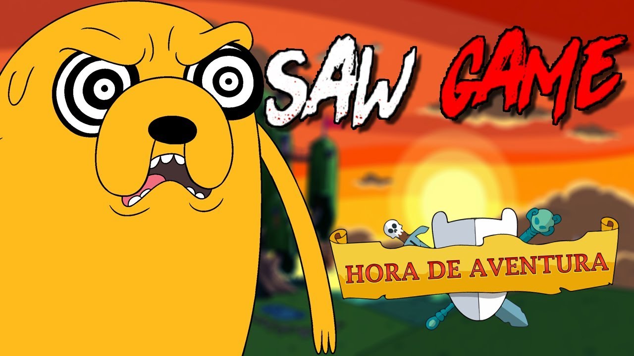 JAKE PRECISA DE AJUDA (HORA DE AVENTURA SAW GAME) - YouTube