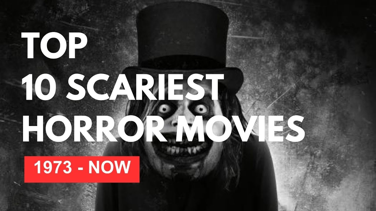 All Time 10 Scariest Horror Movies - YouTube