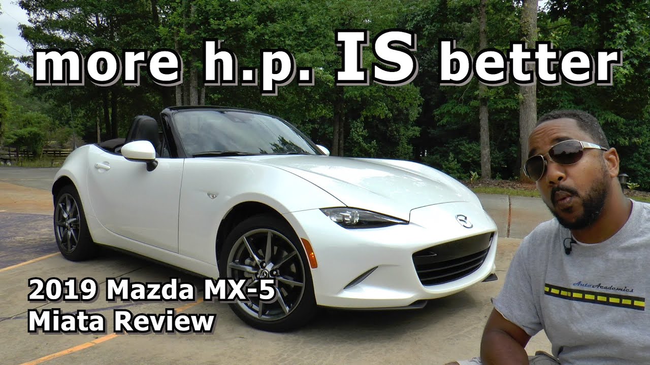 2019 Mazda MX-5 Miata Grand Touring Review - More Power Is Better - YouTube