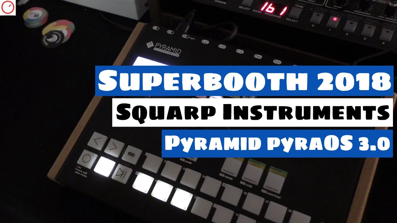 Superbooth 2018: Squarp Instruments Pyramid Sequencer pyraOS 3.0 ...