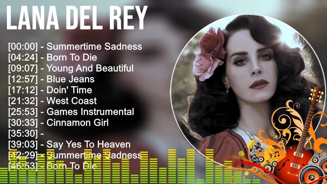 Lana Del Rey Greatest Hits ~ Best Songs Music Hits Collection Top 10 ...