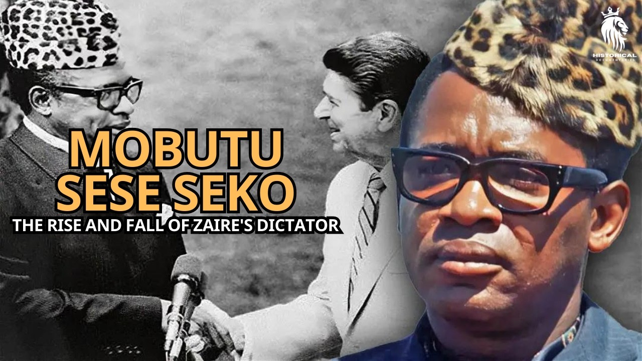 Mobutu Sese Seko | The Autocrat Who Shaped Zaire’s Destiny Documentary ...