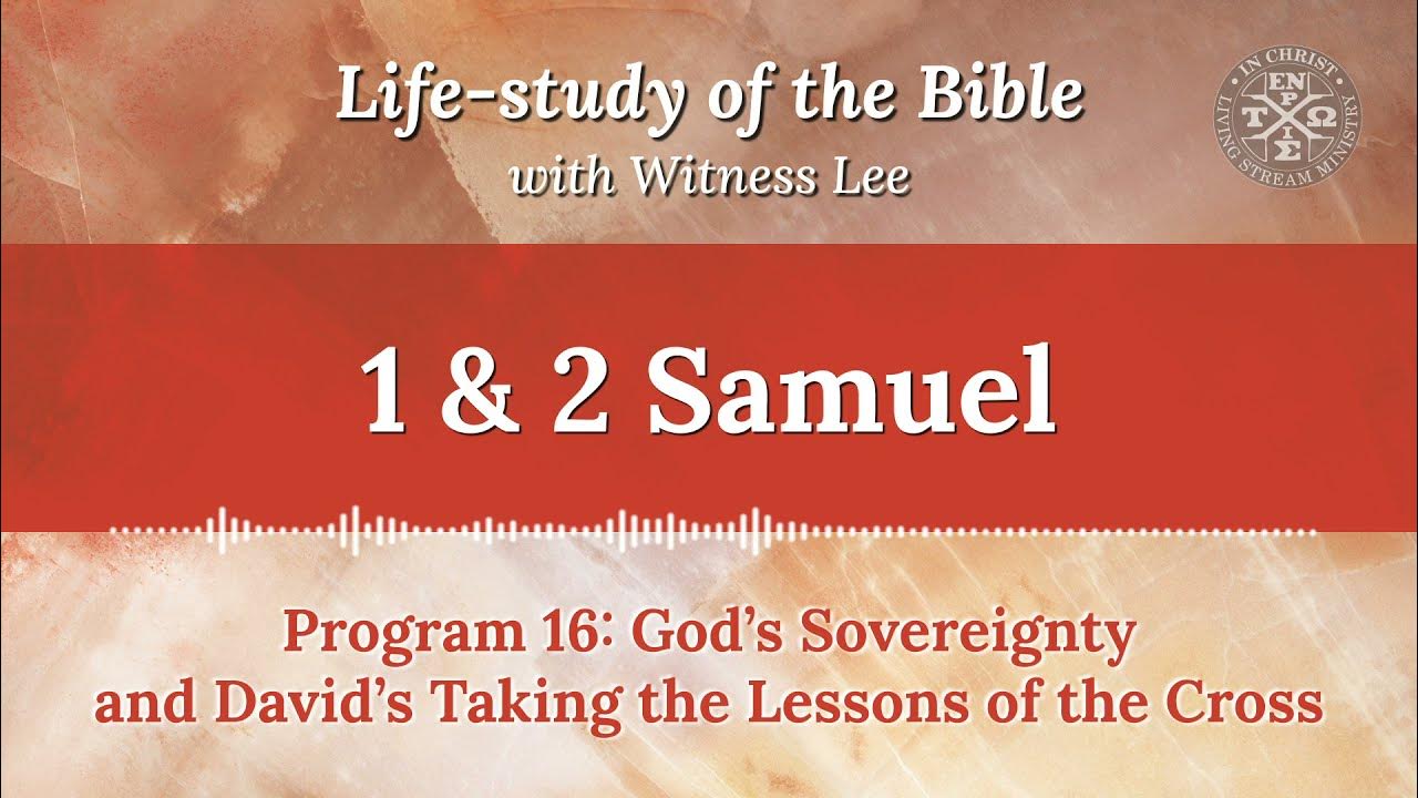1 & 2 Samuel Program 16: God’s Sovereignty and David’s Taking the ...