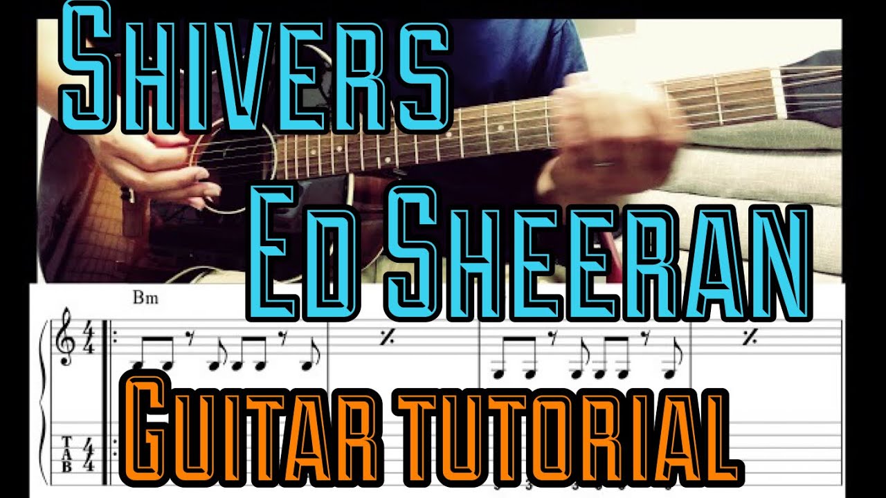 Ed Sheeran-Shivers Chords【Guitar TAB/Tutorial】 - YouTube